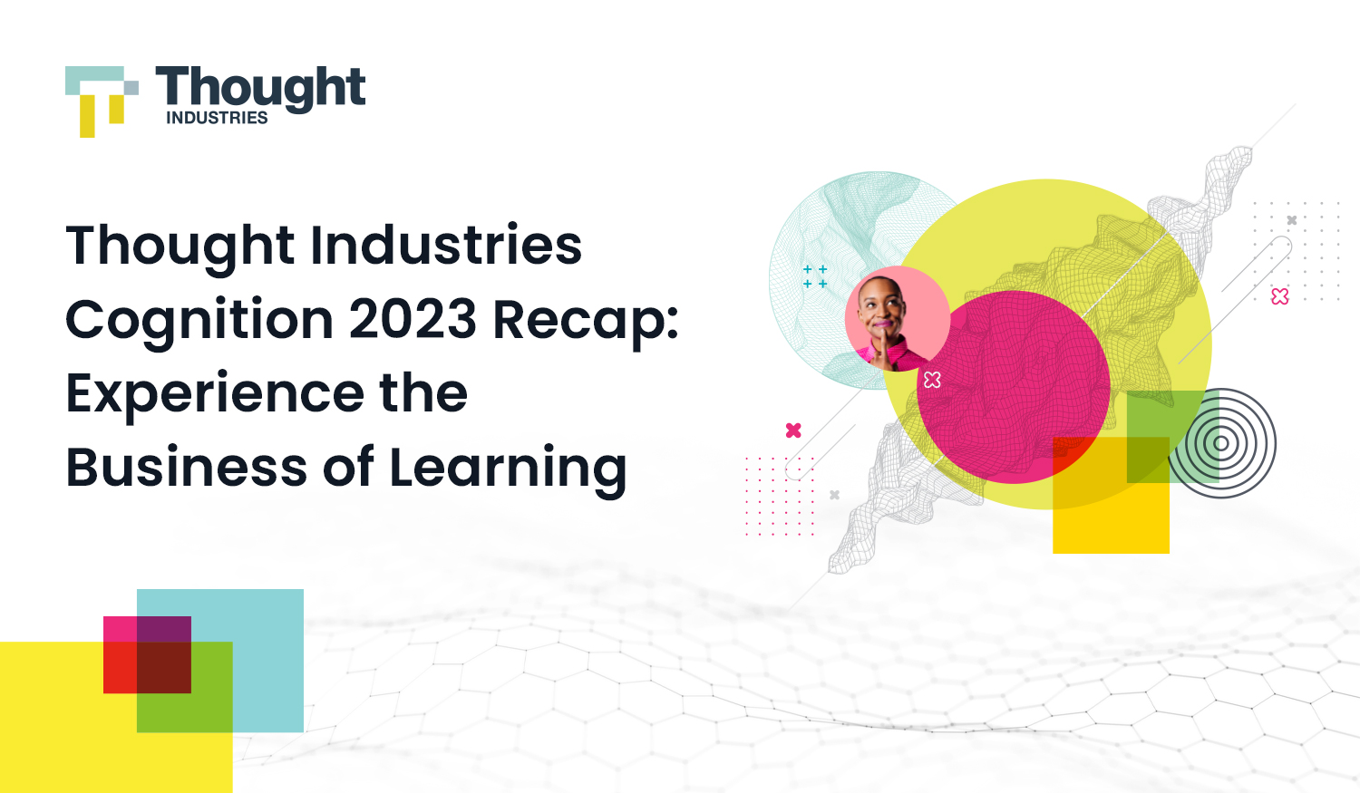 Thought Industries Cognition 2023 Recap: Experience the Business of ...