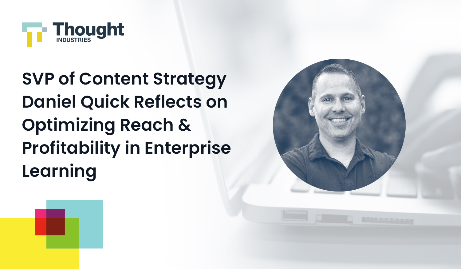 SVP of Content Strategy Daniel Quick Reflects on Optimizing Reach ...
