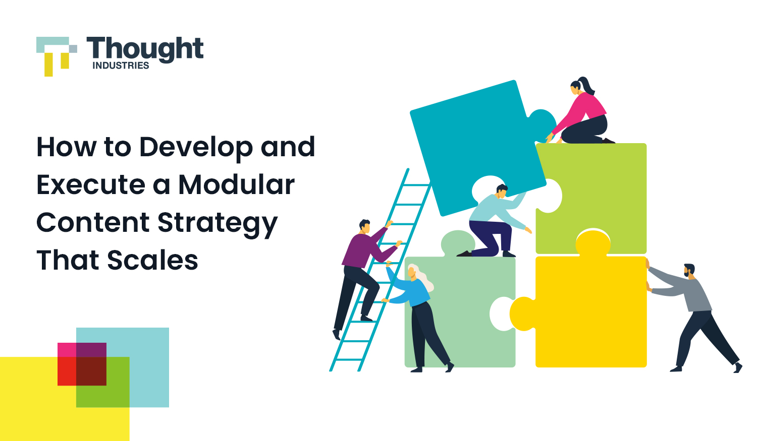 How To Develop And Execute A Modular Content Strategy That Scales