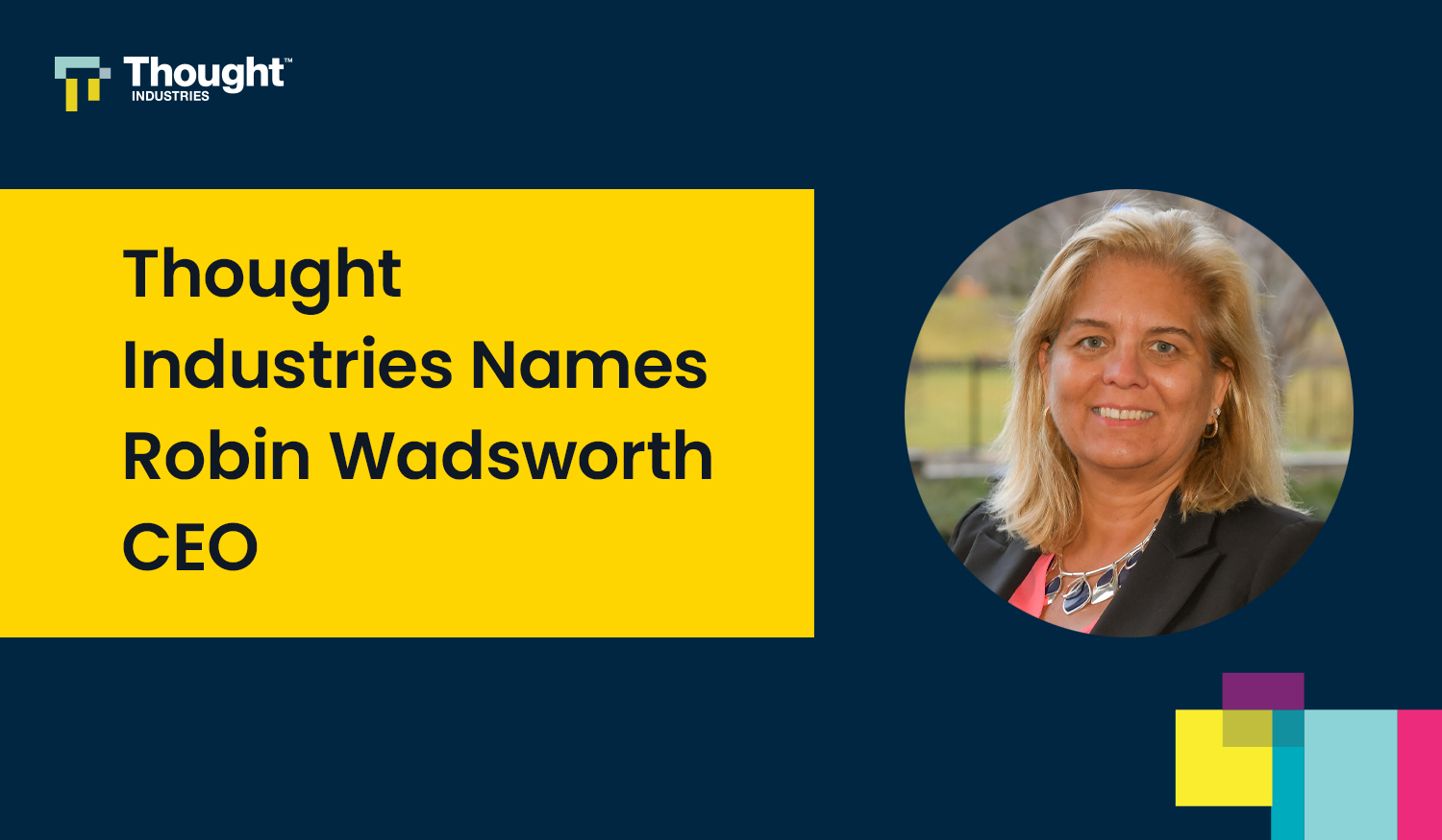 Thought Industries Promotes Robin Wadsworth to CEO, Succeeding Co ...